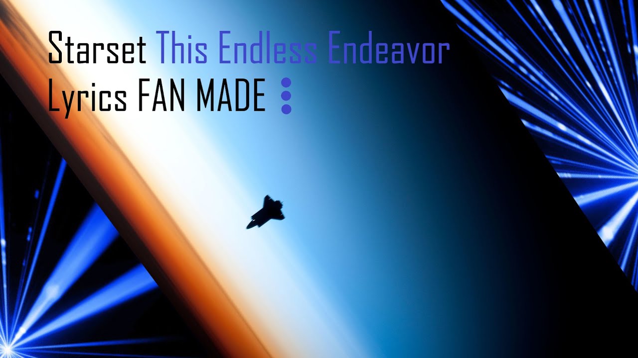 Starset This Endless Endeavor (Lyrics) FAN MADE - YouTube