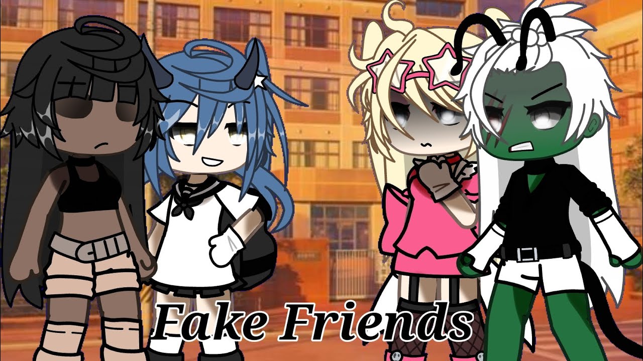 Fake friends||Gacha Life||•{GLMV}• - YouTube