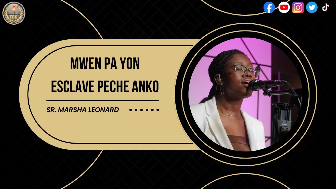 MWEN PA YON ESCLAVE PECHE ANKO | SR. MARSHA LEONARD | TDG CHURCH - YouTube