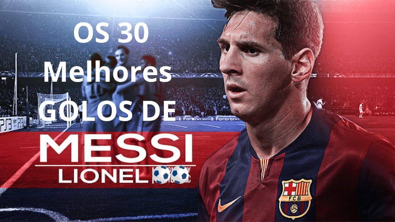 Os 30 Melhores Gols de Lionel Messi Uma Celebração de Genialidade - YouTube