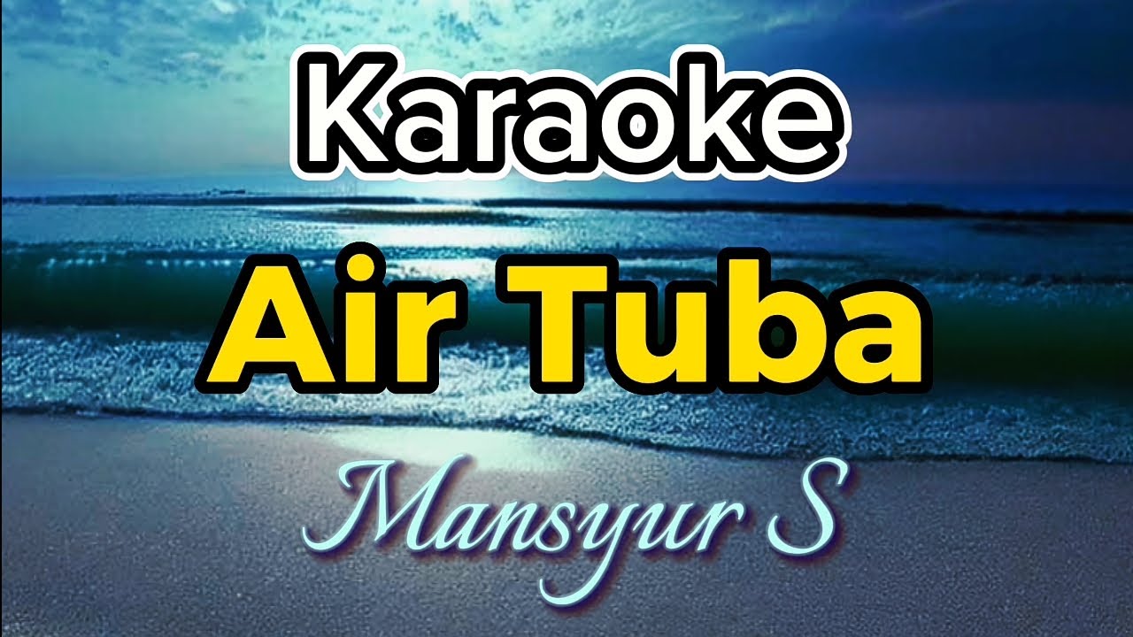 Air Tuba - Mansyur S. Karaoke (Original Music) - YouTube