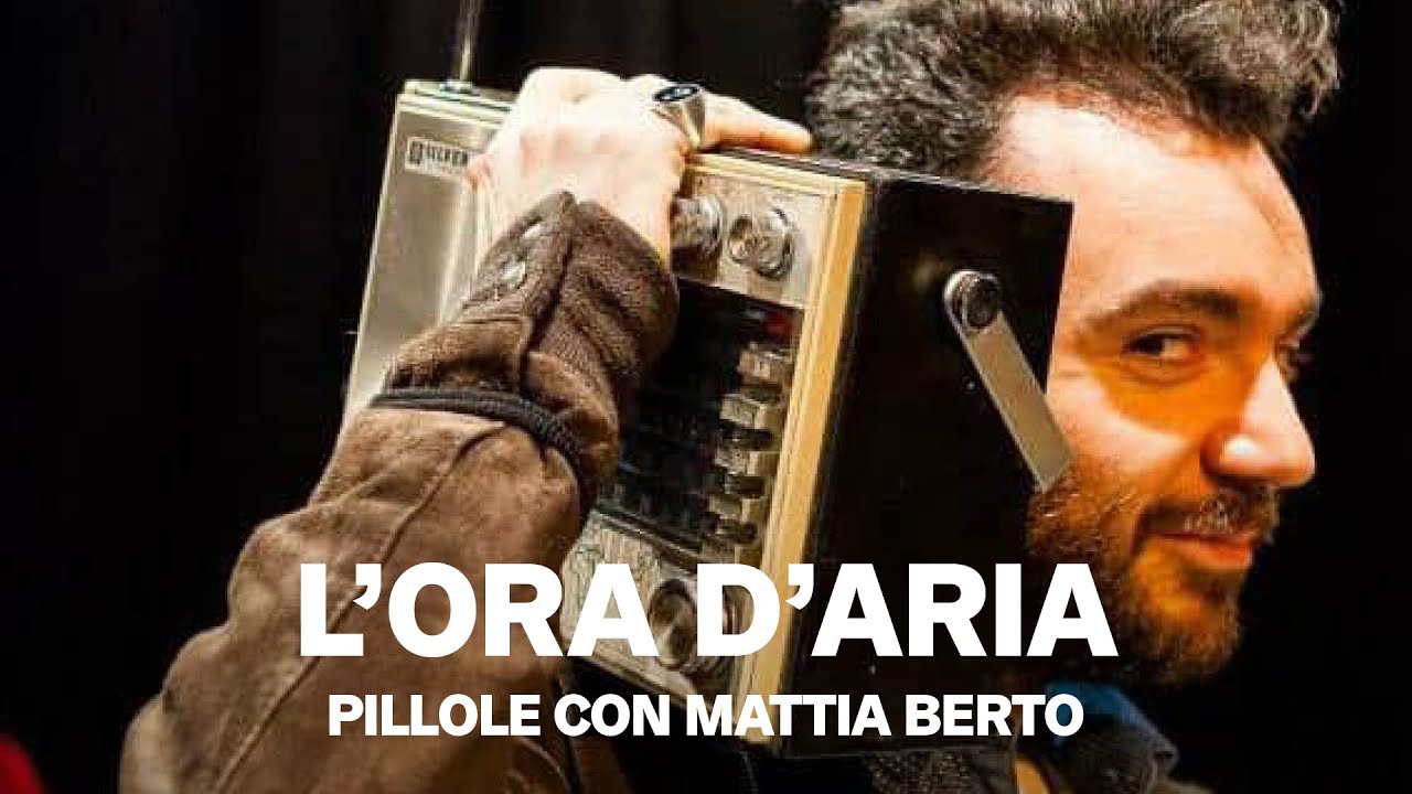 💊 L’ORA D’ARIA: 18° pillola con Mattia Berto 💊 - YouTube
