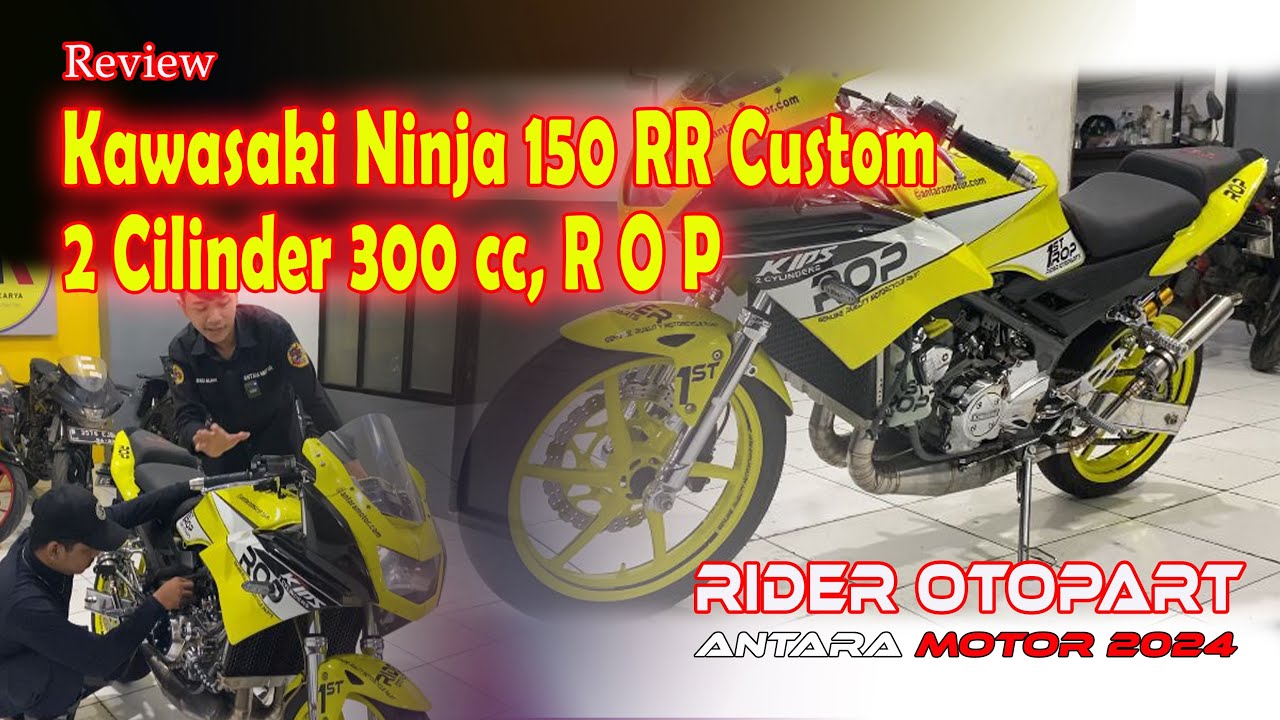 REVIEW SPEC KAWASAKI NEW NINJA 150 RR CUSTOM 2 SILINDER 300CC ROP ...