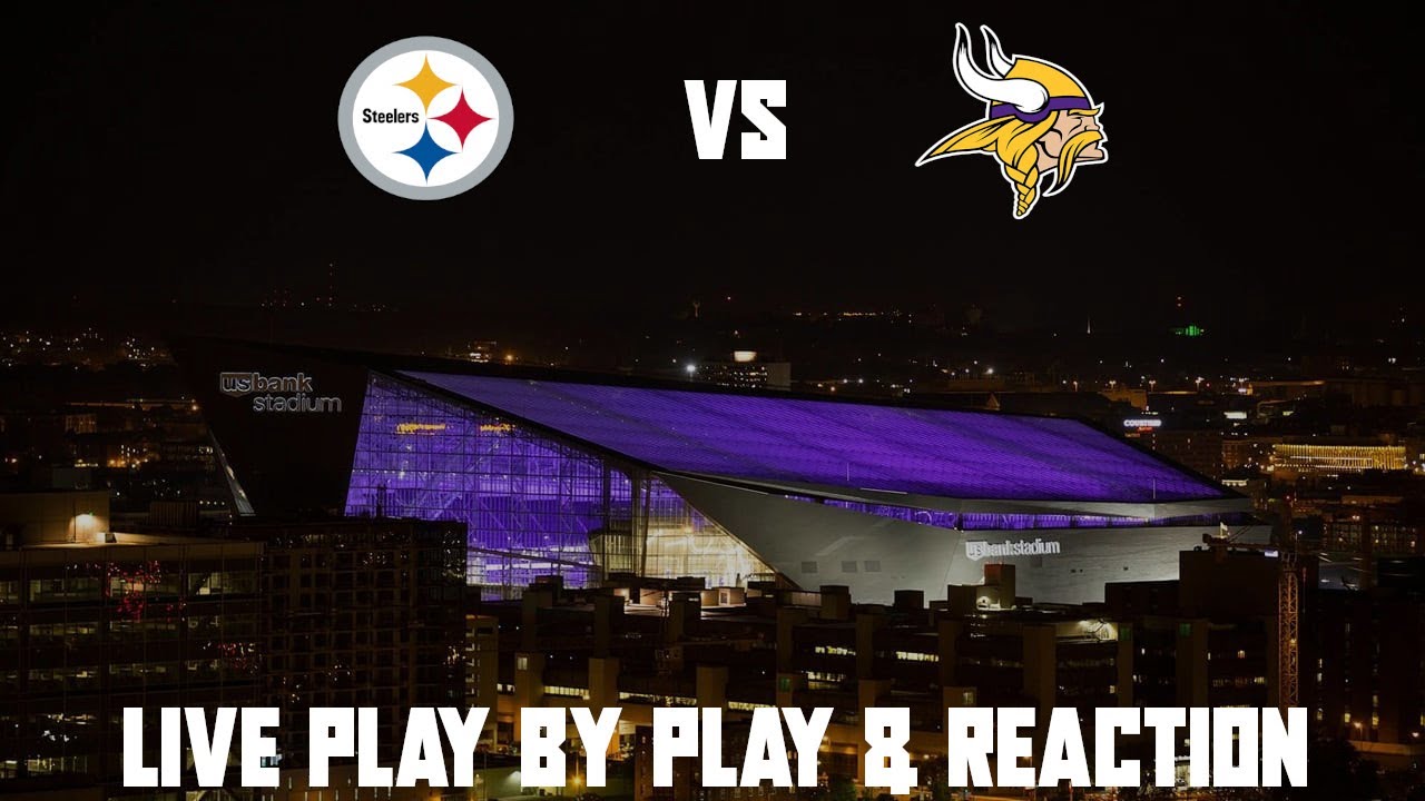 Steelers vs Vikings Live Play by Play & Reaction - YouTube