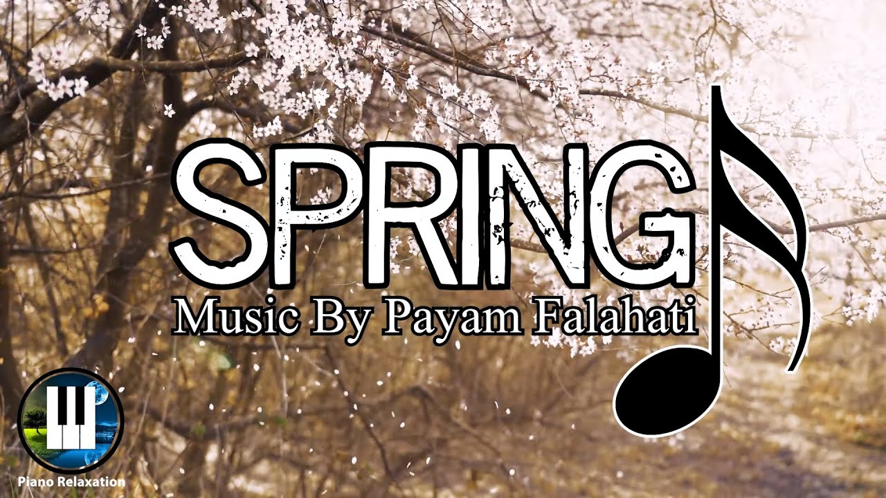 Spring"Piano Relaxation Music For Relaxing , Sleep,Study,Meditate,Yoga ...