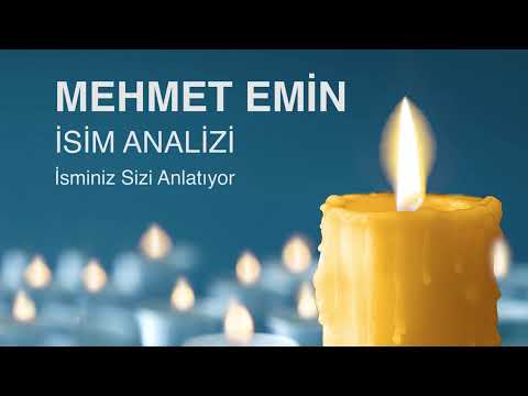 MEHMET EMiN İsminin Anlamı ve Analizi / İsminiz Sizi Anlatıyor