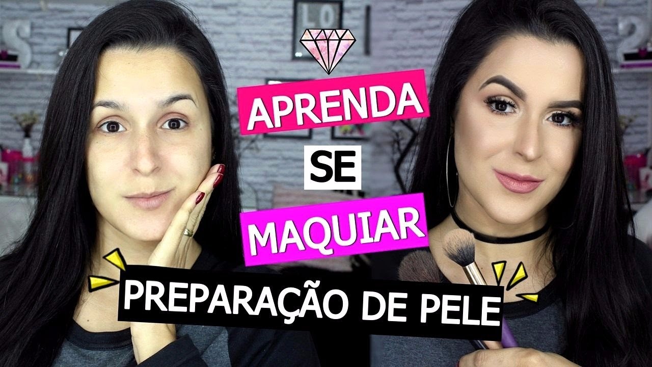 APRENDA SE MAQUIAR - PREPARAÇÃO DE PELE PRA INICIANTES + DICAS PRA MAKE ...