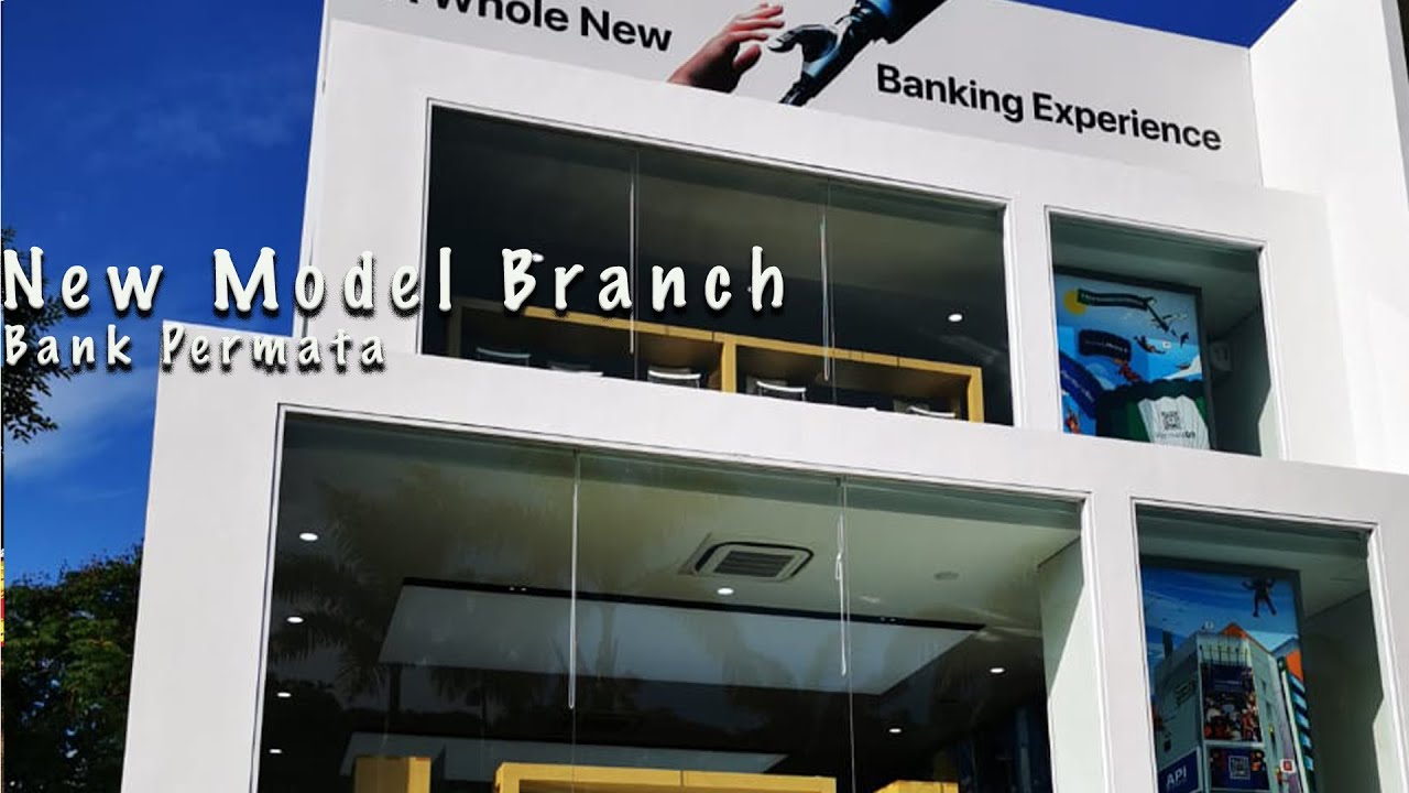 New Model Branch PermataBank⎮Review bentuk baru kantor cabang Bank ...