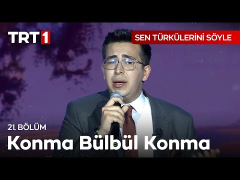 Konma Bülbül Konma - Sen Türkülerini Söyle 21. Bölüm @SenTurkuleriniSoyle