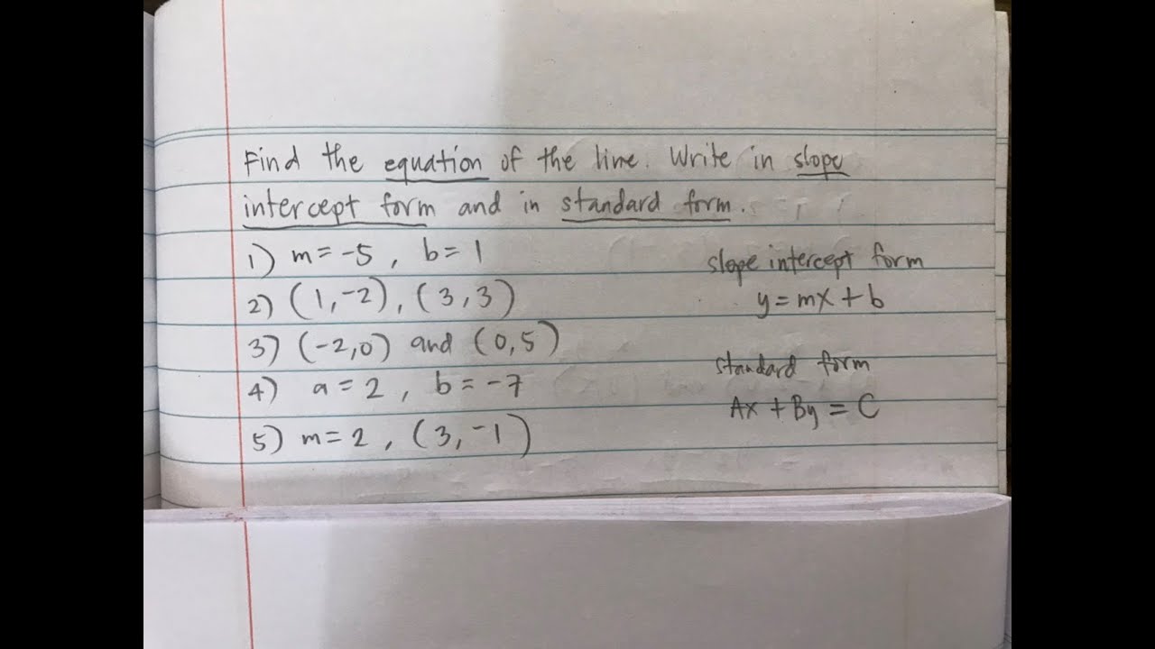 Find the equation of the line. Write in slope intercept form and in ...