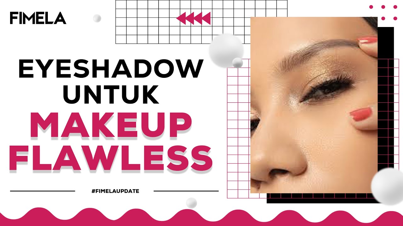 Tips Memilih Eyeshadow Untuk Hasih Make Up Yang Flawless - YouTube