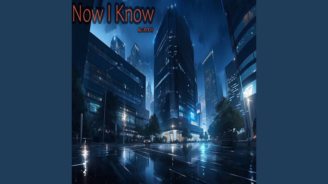 Now I Know - YouTube