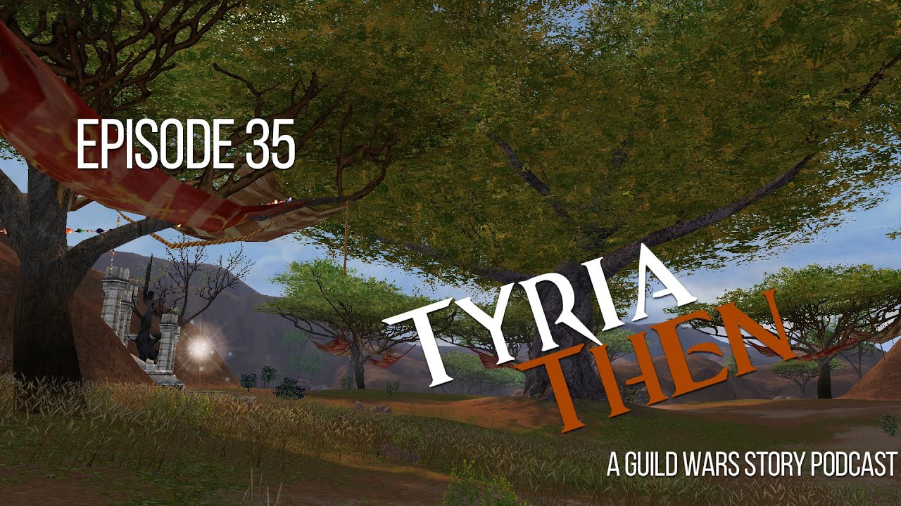 EP35 | Tyria Then - A Guild Wars Story Podcast - YouTube