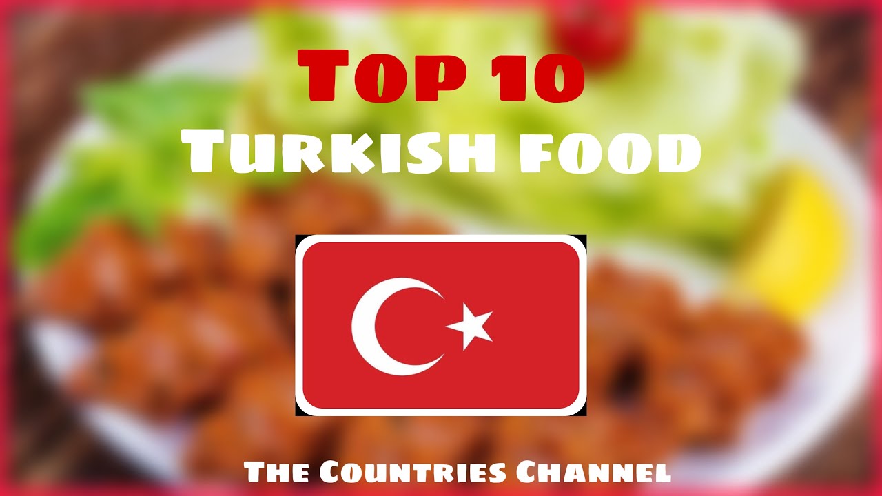 Top 10 Turkish food | world foods - YouTube