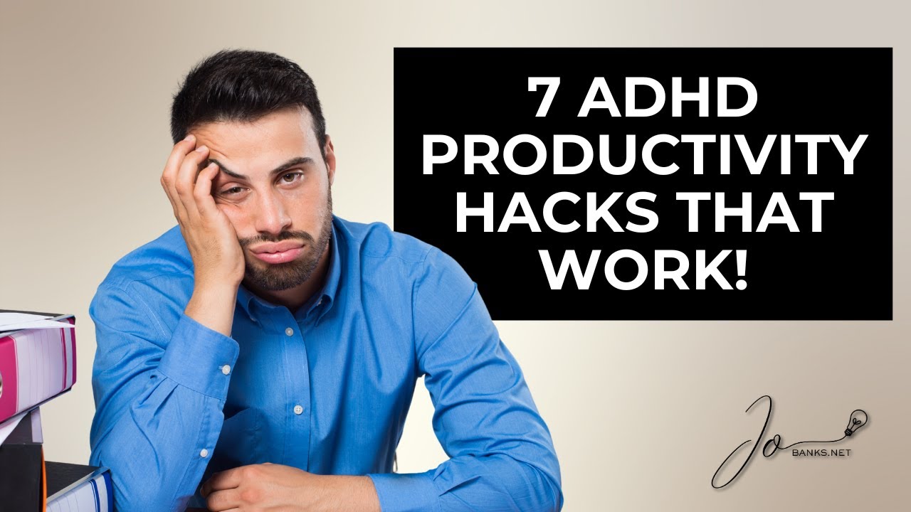 133 - 7 ADHD Productivity Hacks That Actually Work! - YouTube