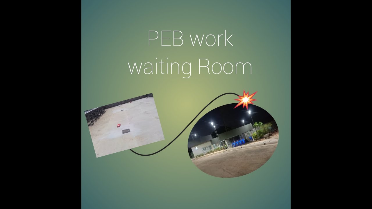 PEB waiting room, construction of PEB waiting room, lean to roof, puff ...