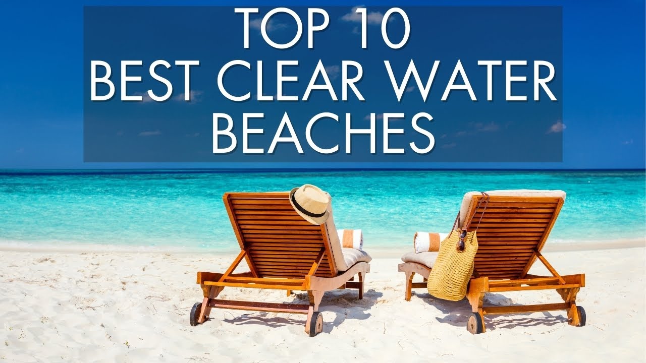 Turquoise Water Destinations: 10 Best Crystal Clear Water Beaches - YouTube
