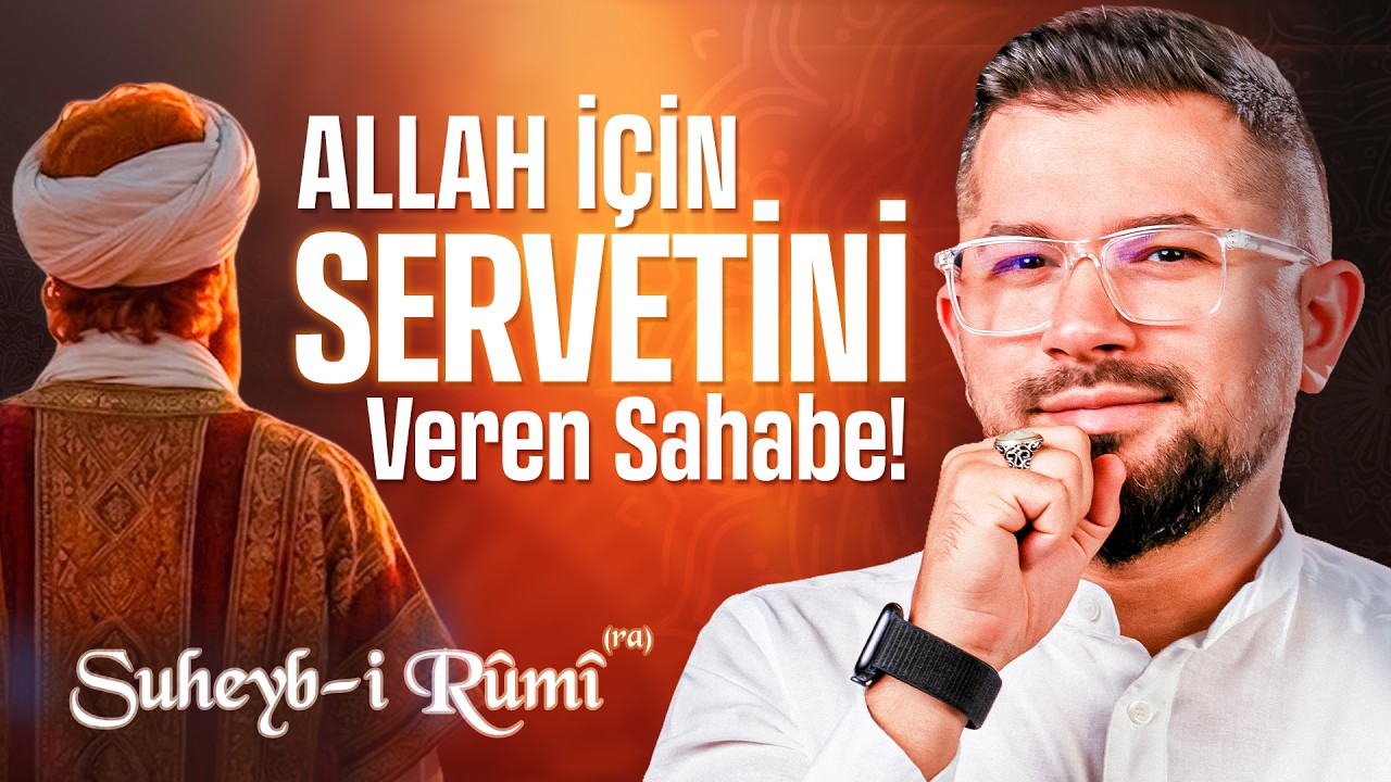 Allah İçin Tüm Servetini Verdi! | Suheyb-i Rûmî - YouTube