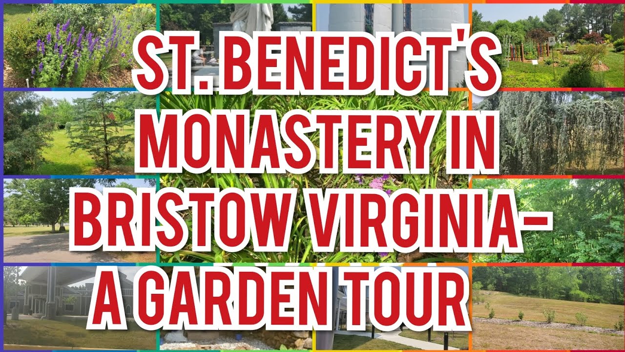JUNE 2023 GARDEN TOUR-ST. BENEDICT MONASTERY IN BRISTOW VIRGINIA # ...