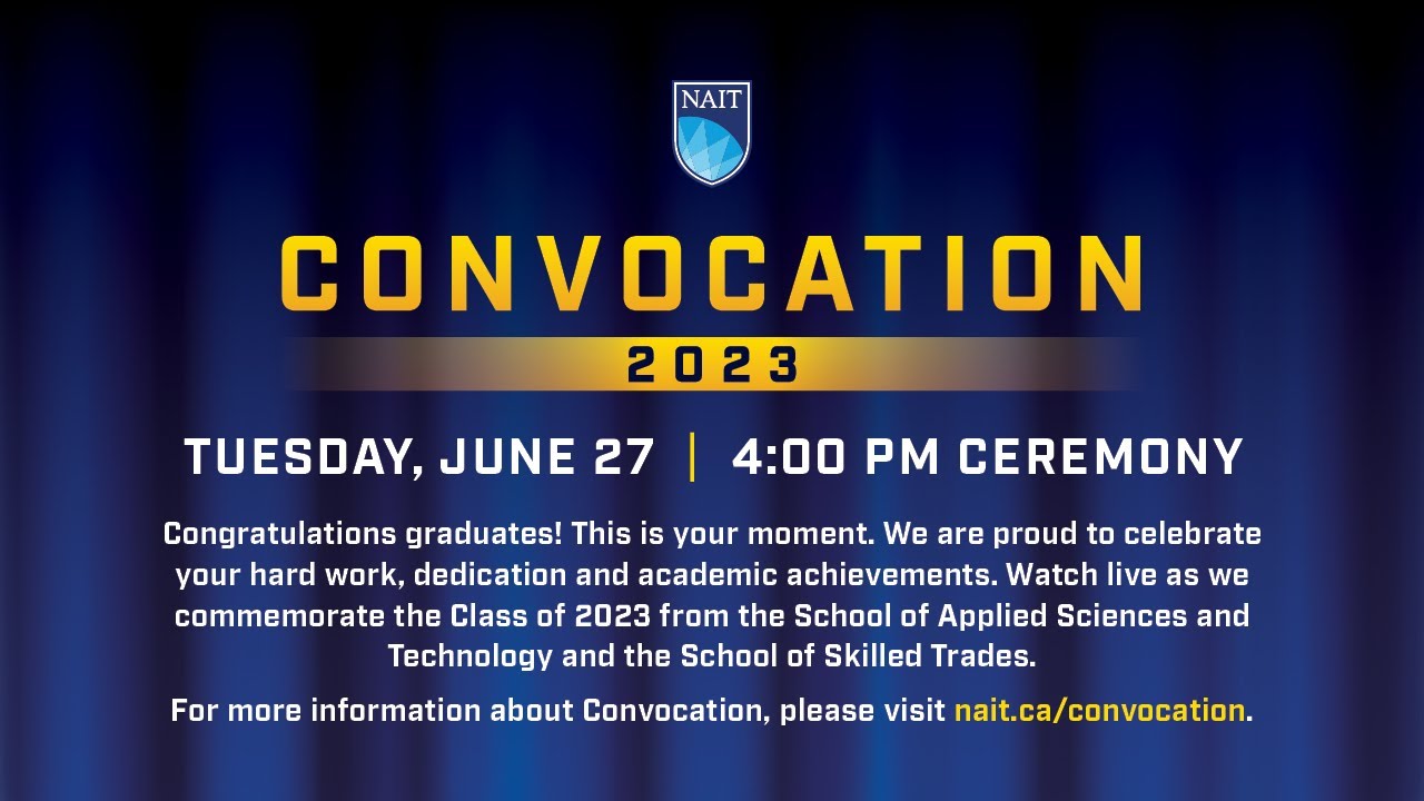 NAIT Convocation 2023 – Tuesday, June 27, 4 p.m. Ceremony - YouTube