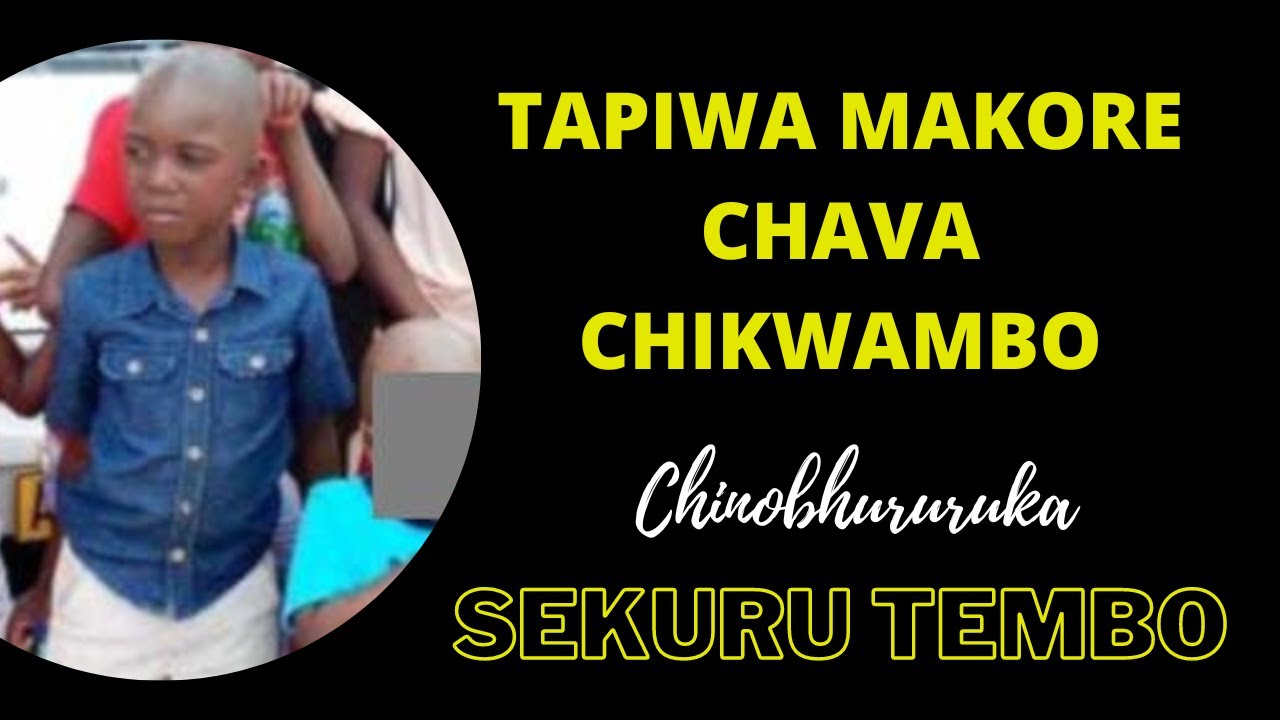 Tapiwa Makore ava CHIKWAMBO Chinobhururuka | Sekuru Tembo | Mbire TV - YouTube