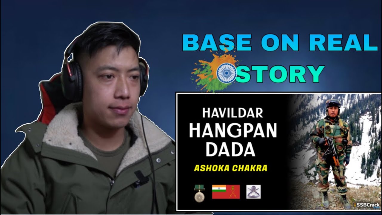 Gurkha Reacts- INDIAN ARMY Havildar Hangpan Dada | Base on real story ...