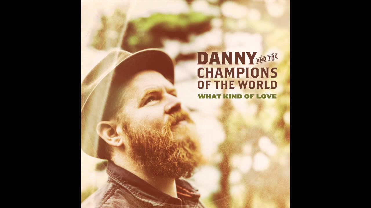 DANNY & THE CHAMPIONS OF THE WORLD - 'Words On The Wind' - YouTube