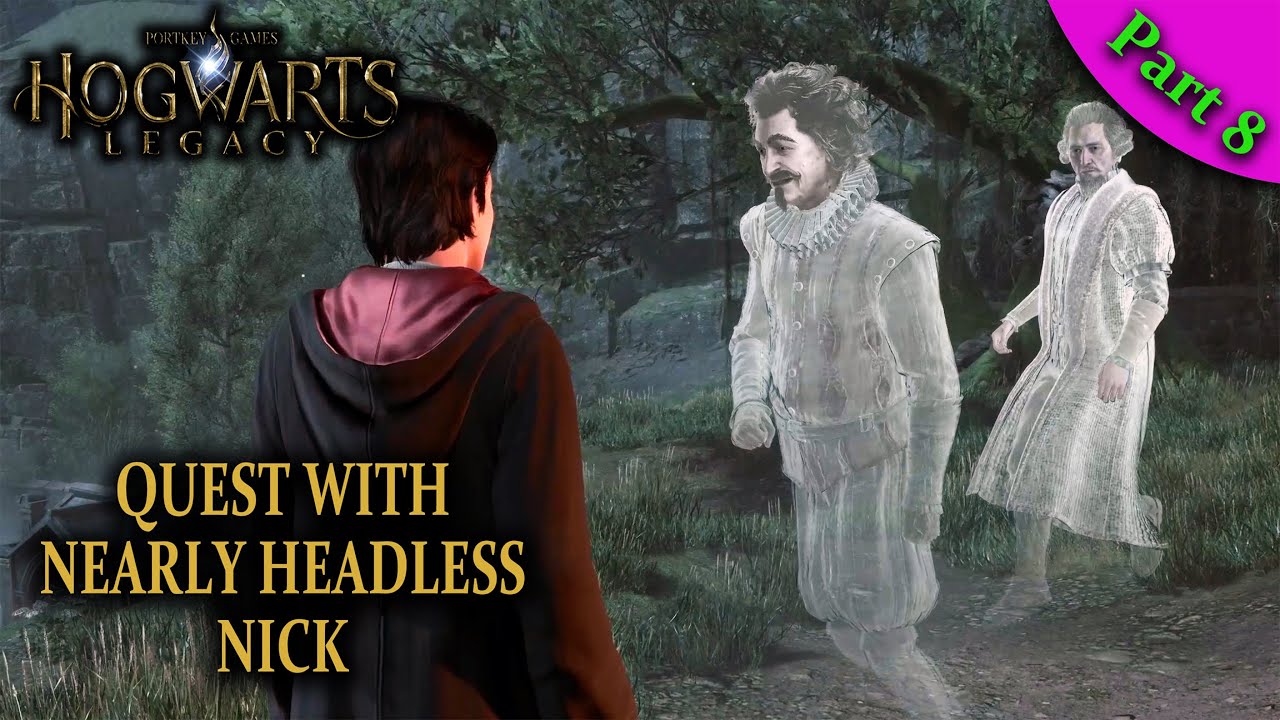 HOGWARTS LEGACY | QUEST with NEARLY HEADLESS NICK | Part 8 - YouTube