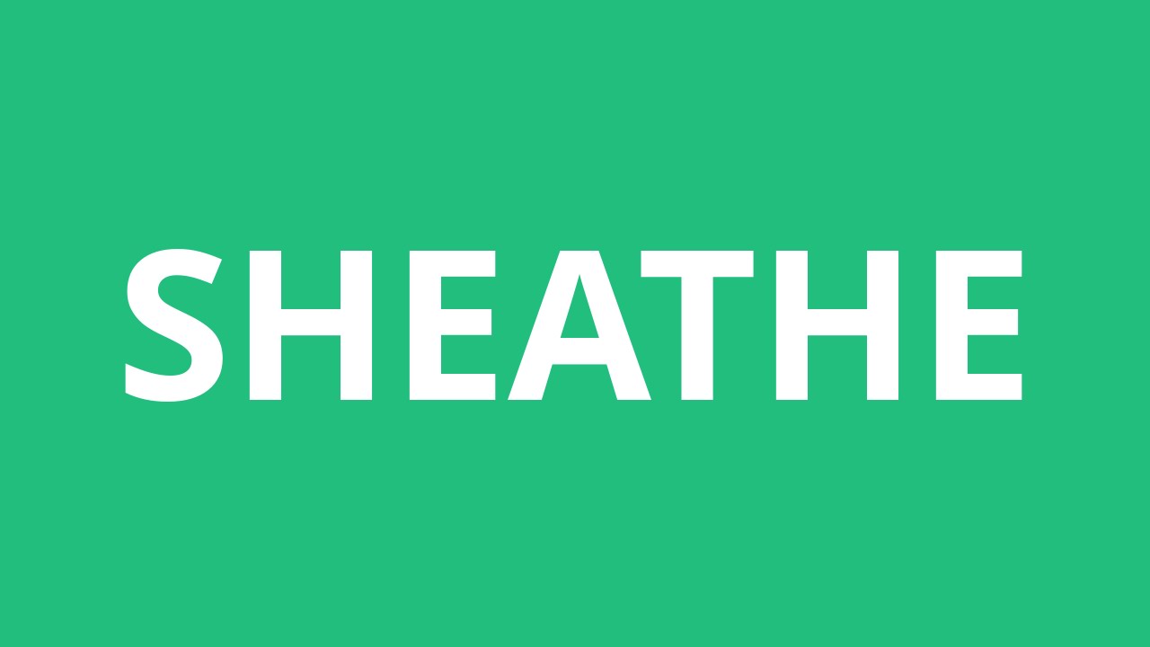 How To Pronounce Sheathe - Pronunciation Academy - YouTube