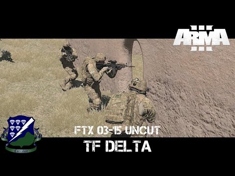 FTX 03-15 - TF Delta - ArmA 3 Large Scale Co-op Gameplay