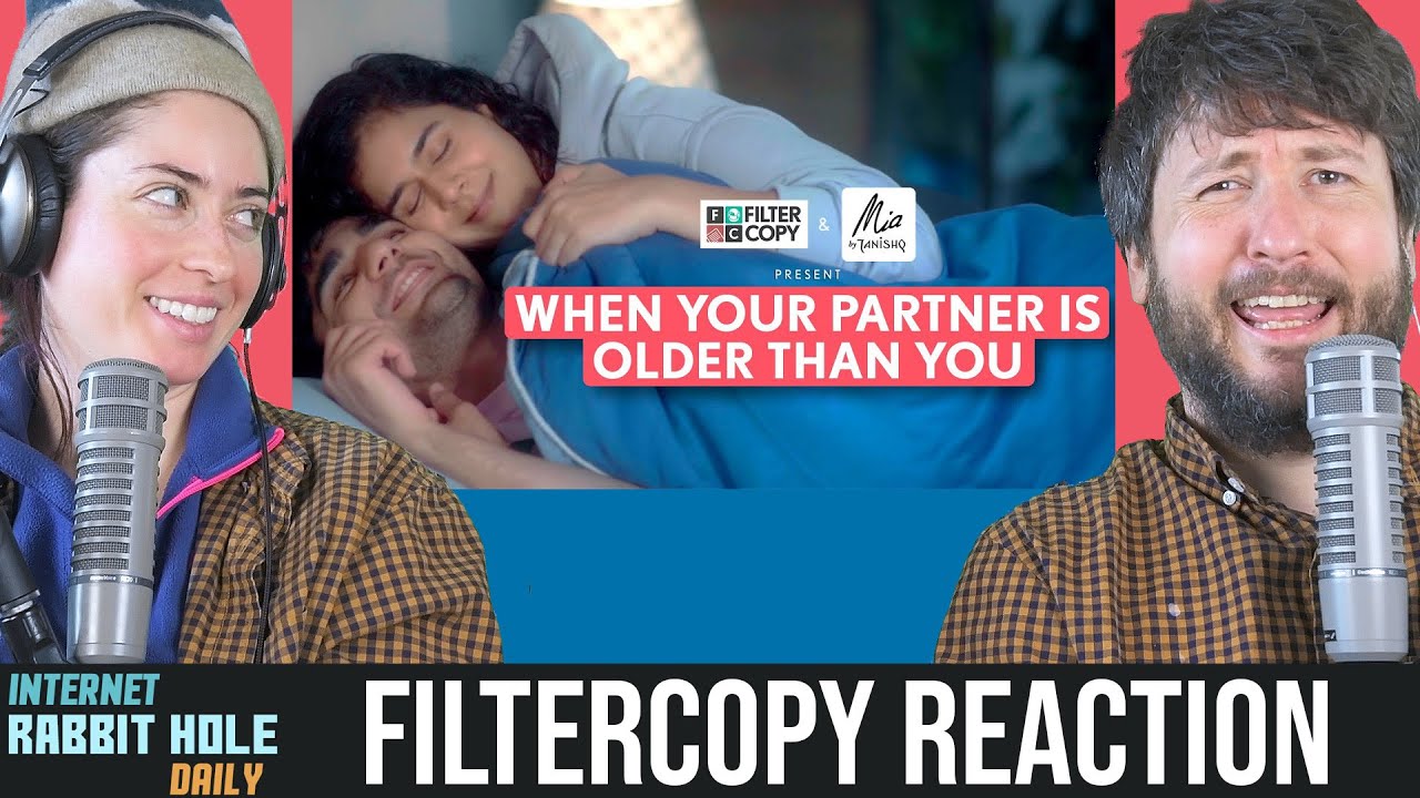 FilterCopy | When Your Partner Is Older Than You | irh daily REACTION ...