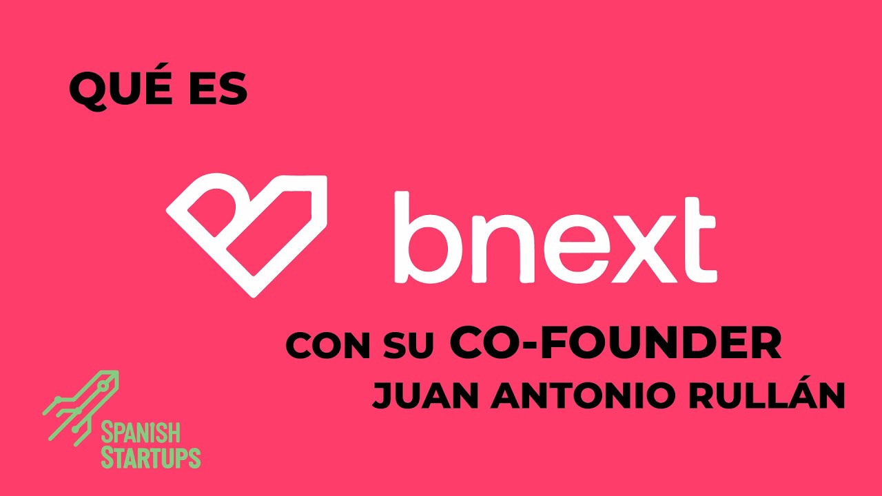 BNEXT con su fundador Juan Antonio Rullán - STARTUP INSIDER #2 - YouTube