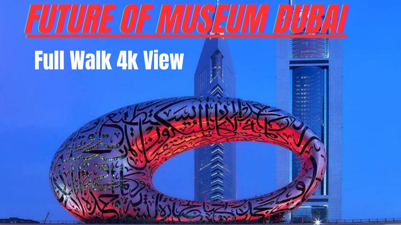 [4k] inside the museum of future Dubai 2023: an unforgettable virtual walking tour - Unique Sonu ...