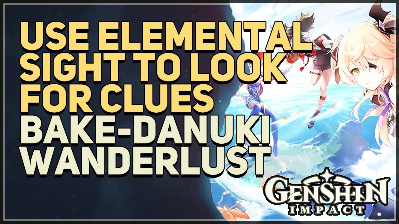 Use Elemental Sight to look for clues Bake-Danuki Wanderlust Genshin ...