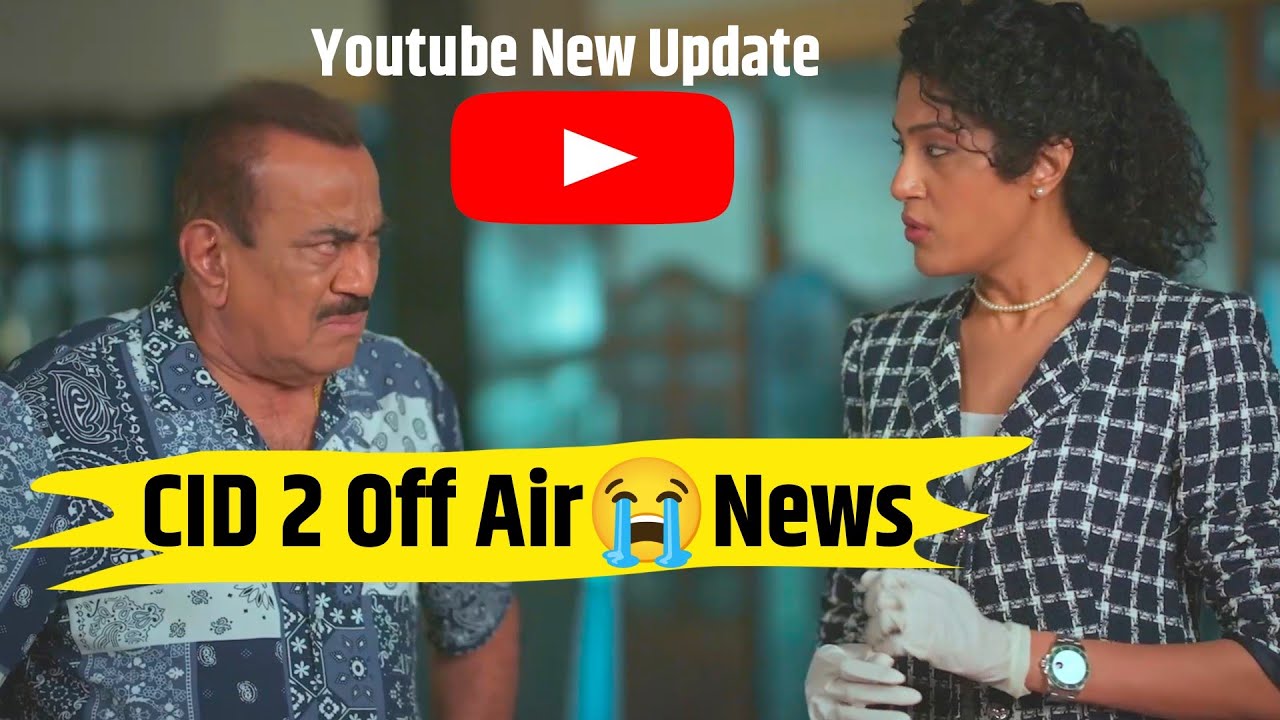 CID Season 2 Off Air 😭 News|| Youtube New Update|| - YouTube