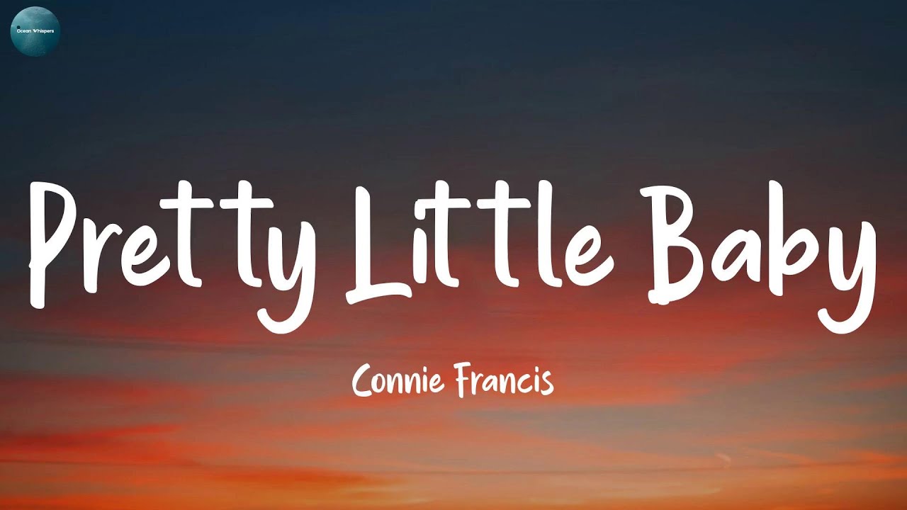 Connie Francis - Pretty Little Baby (Lyrics) - YouTube