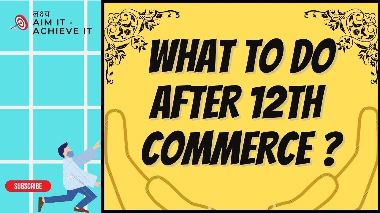 WHAT TO DO AFTER 12TH COMMERCE ? || MUST WATCH VIDEO FOR 12TH COMMERCE ...