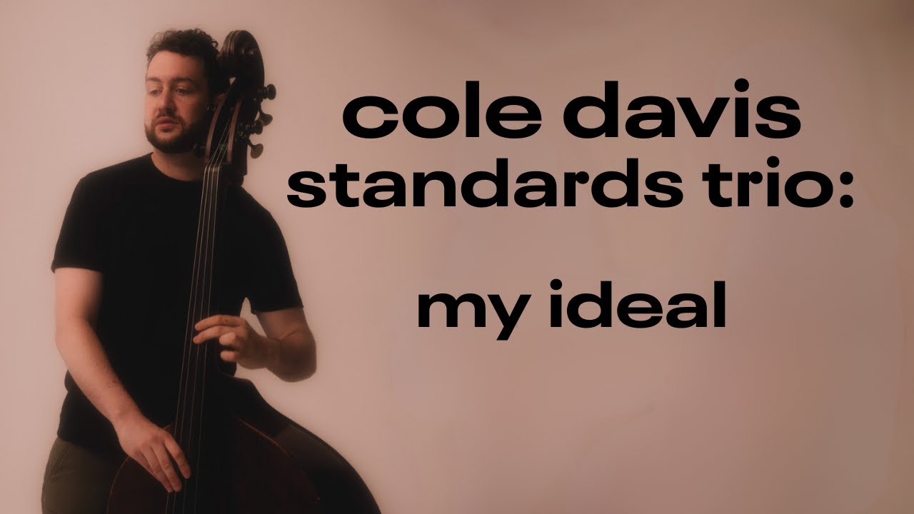 Cole Davis Standards Trio - My Ideal - YouTube