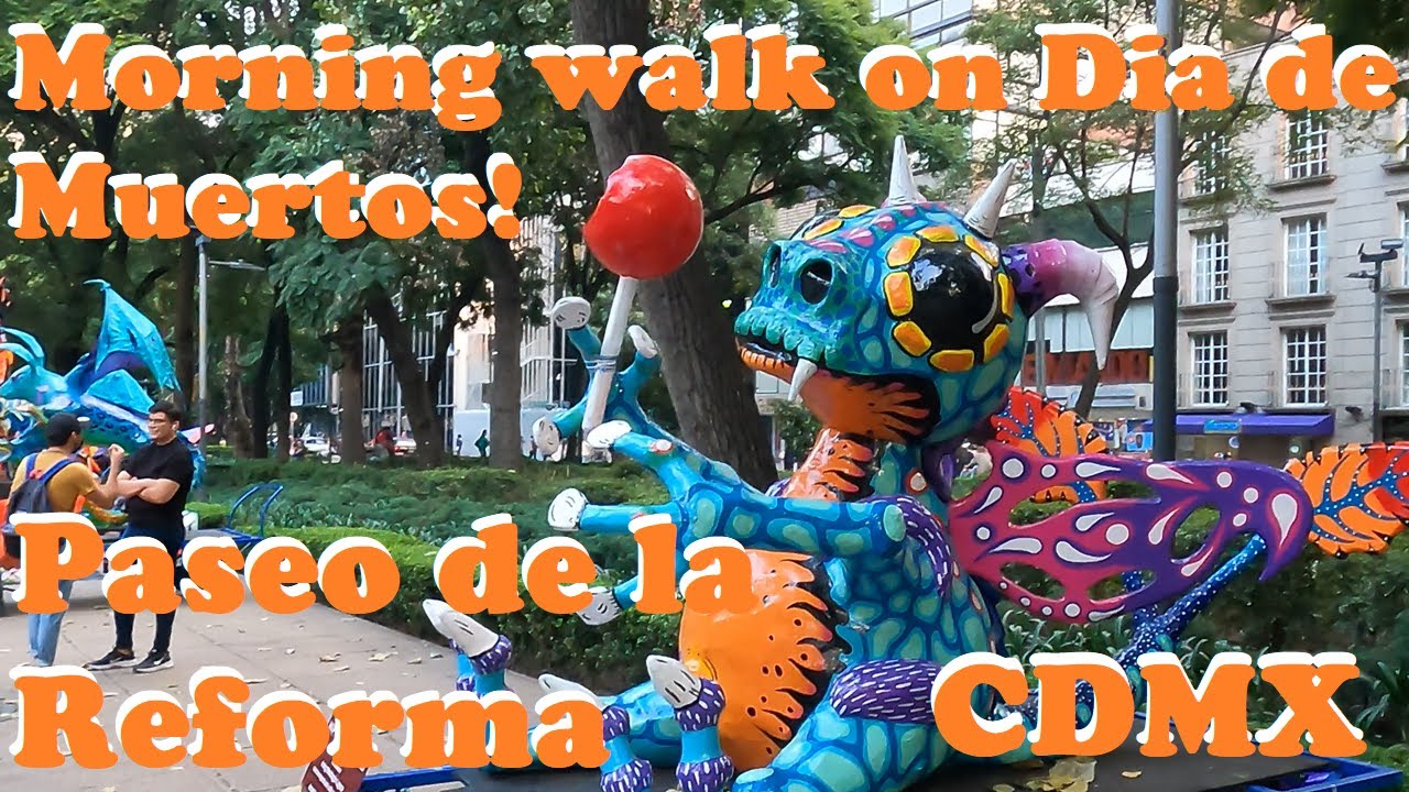 Morning walk, On Dia De Muertos Paseo de la Reforma. Parade sculptures ...