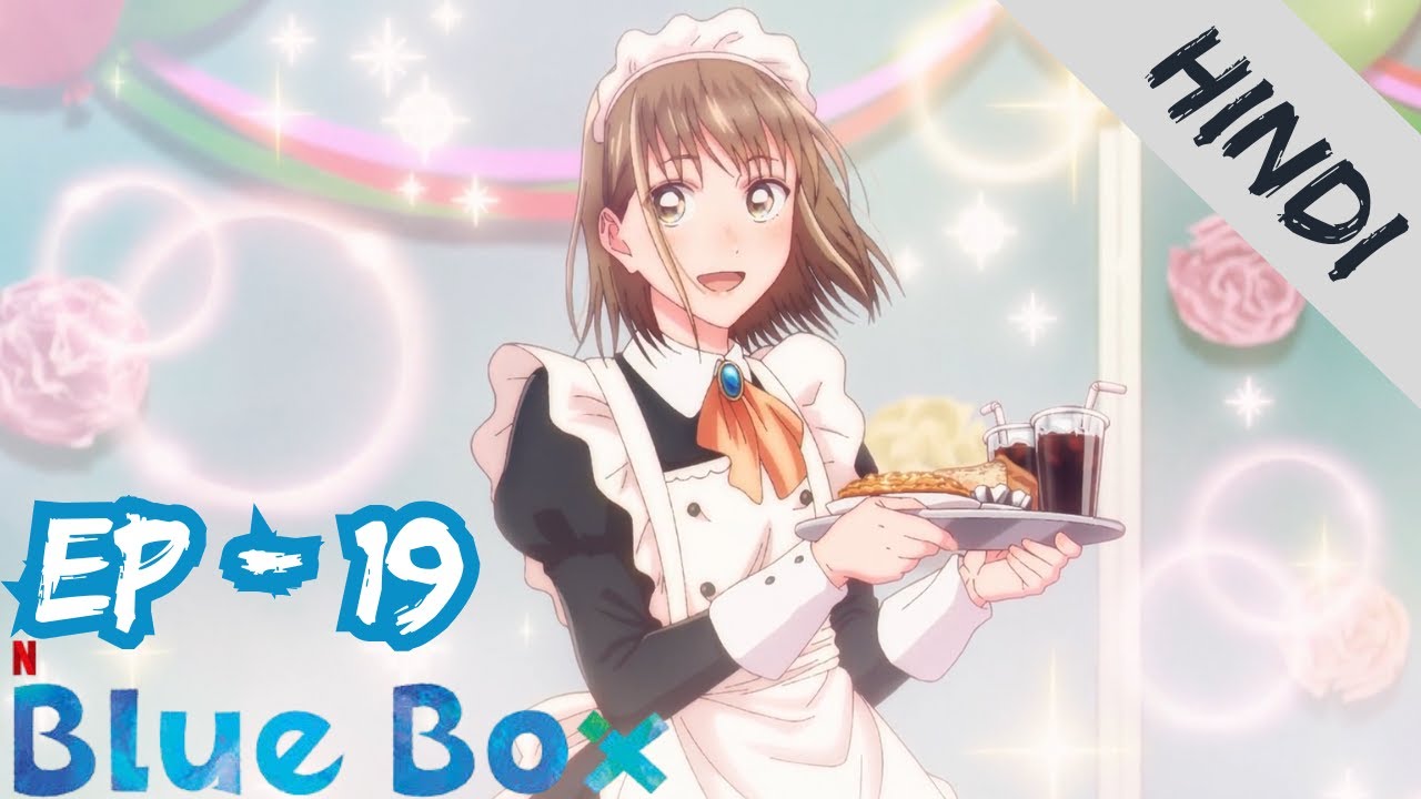 Blue Box Episode 19 Explained In Hindi | Anime Explanation | Popular ...