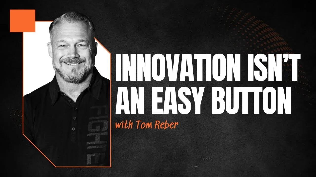 How to Innovate Effectively in Business: Insights from Tom Reber - YouTube