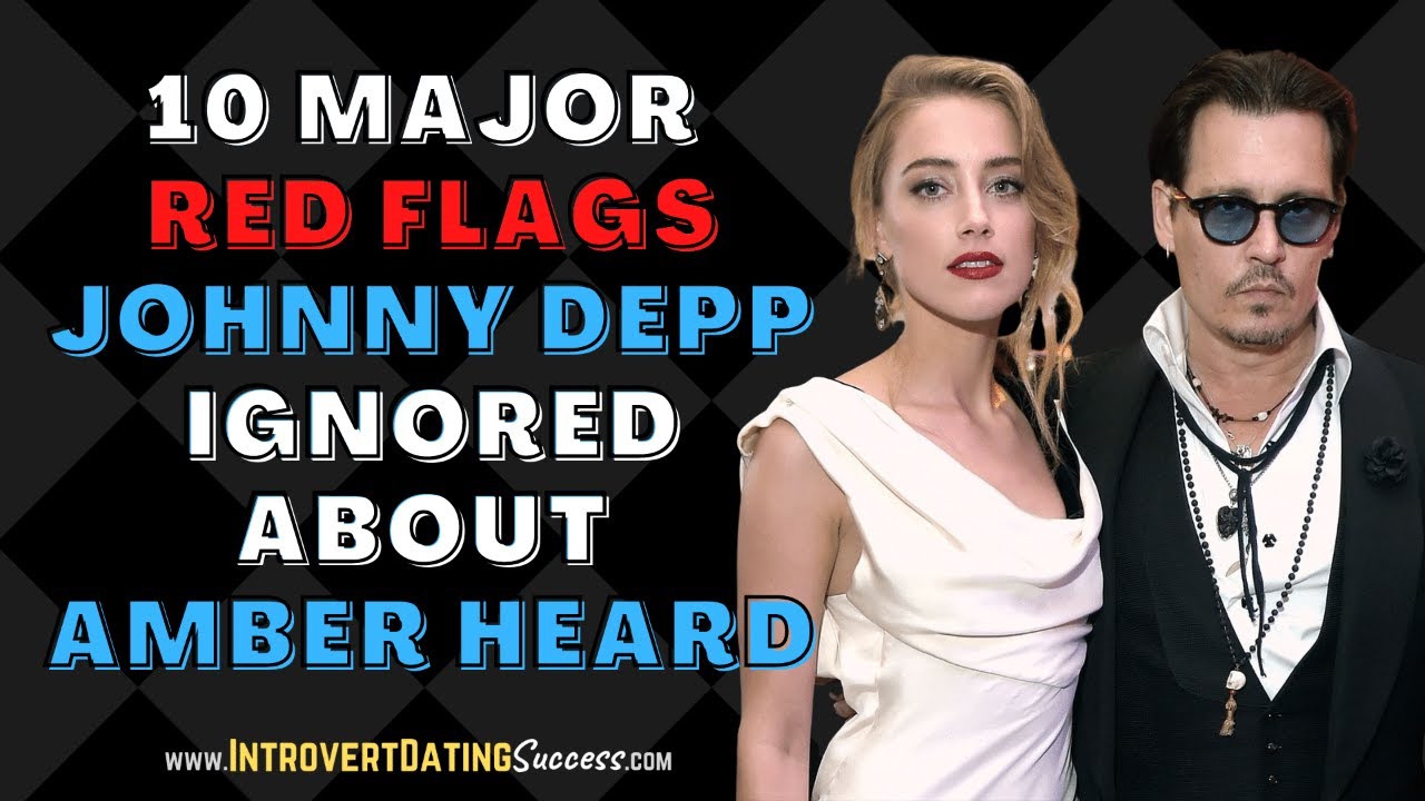 10 Major RED FLAGS Johnny Depp Ignored about Amber Heard - YouTube