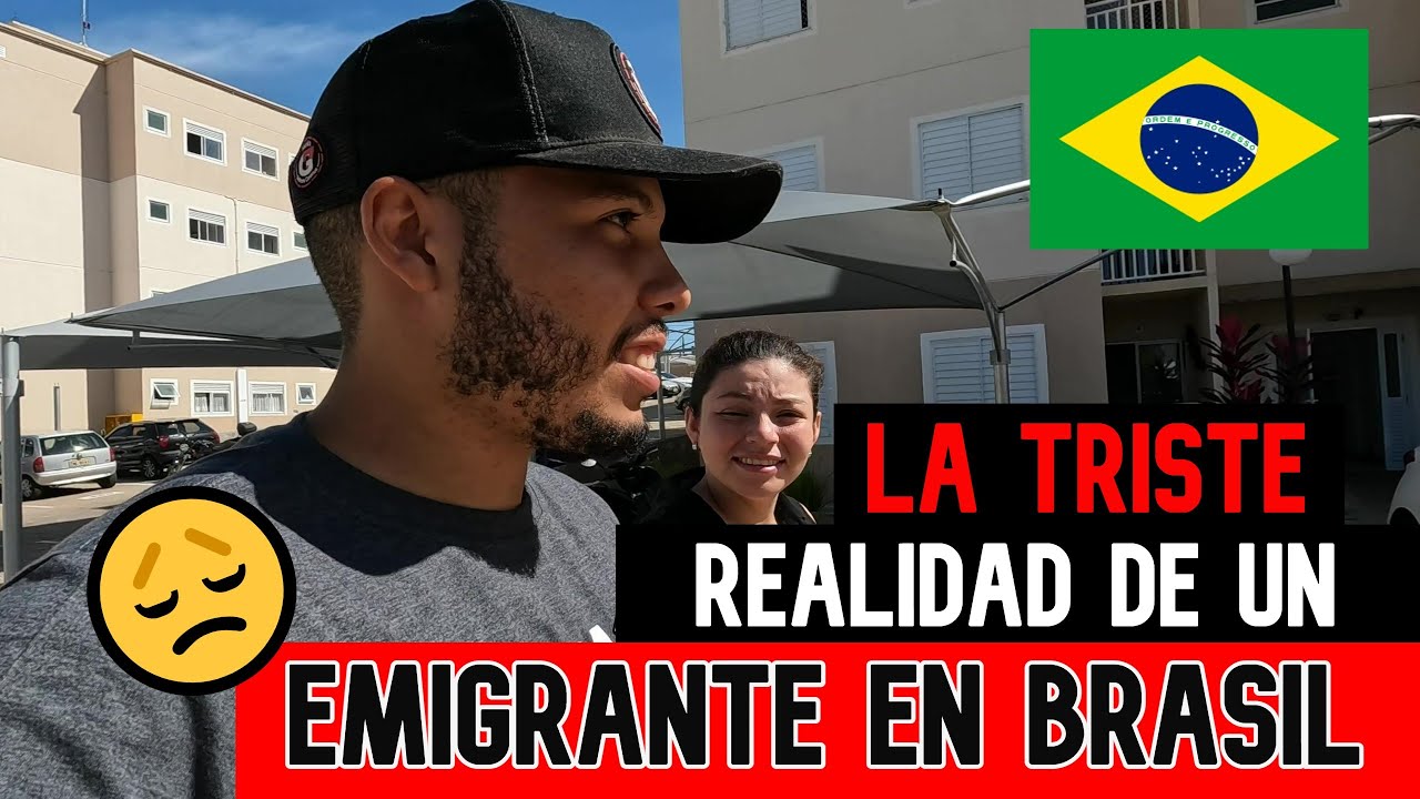 ASI ES LA TRISTE REALIDAD DE UN EMIGRANTE EN BRASIL😞 - YouTube