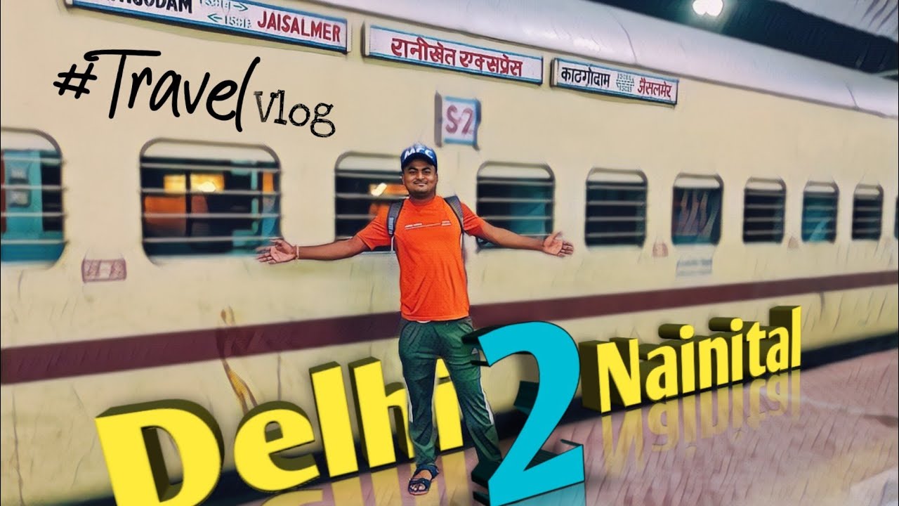 Delhi to Nainital Train Journey || Ranikhet Express 15013 - YouTube