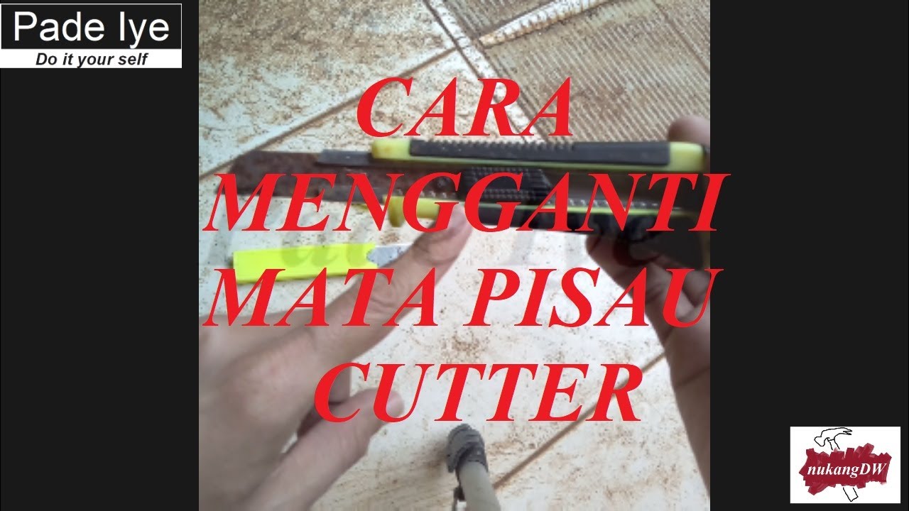 CARA MENGGANTI MATA PISAU CUTTER (REPLACING CUTTER BLADE) - YouTube