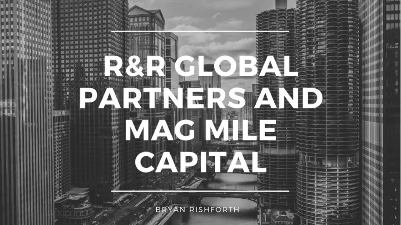 R&R Global Partners and Mag Mile Capital | Bryan Rishforth - YouTube