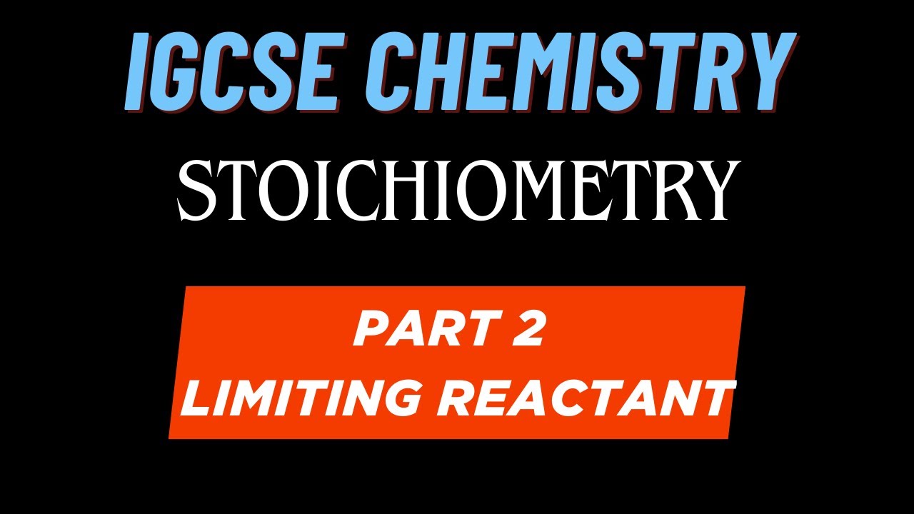 IGCSE Stoichiometry Crash Course 🔥🔥|PART 2| LIMITING REACTANT| Exam ...