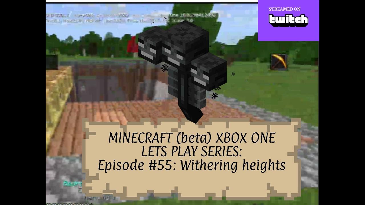 Minecraft Xbox 1 | withering heights [Ep. 55] - YouTube