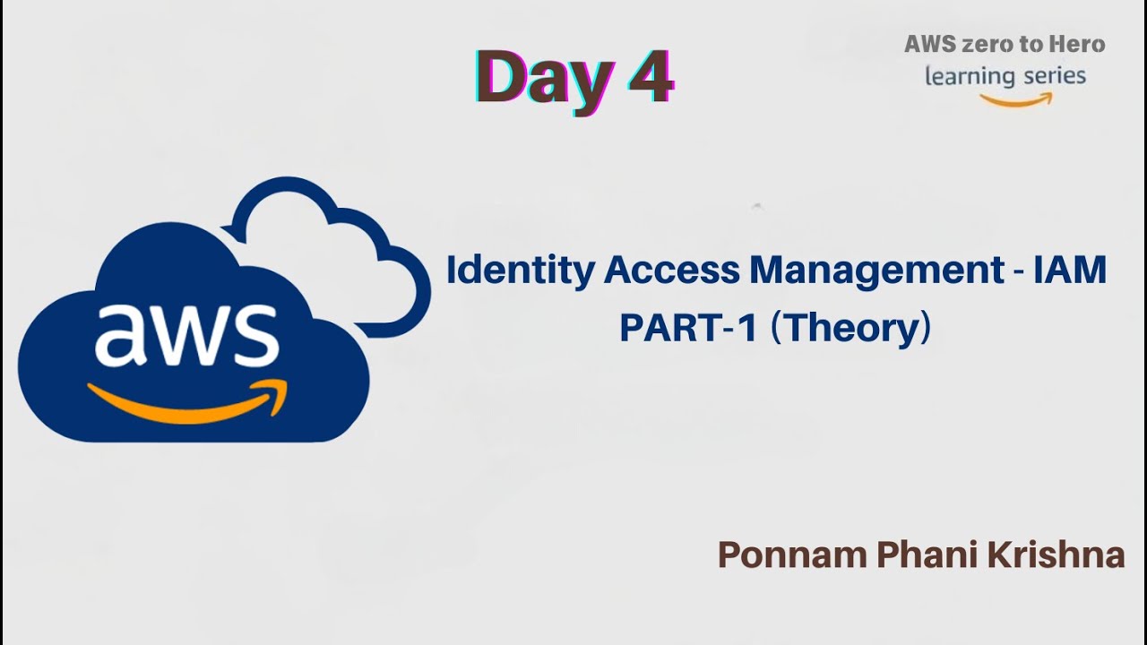 Day4 - Identity Access Management - IAM | AWS Zero to Hero - Part1 - YouTube