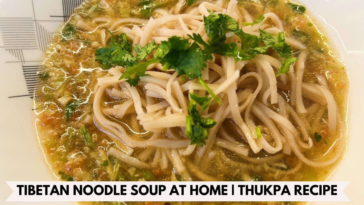 How to Make Thukpa at Home | A Flavorful Tibetan Noodle Soup - YouTube